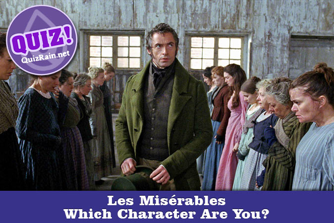Which 'Les Misérables' Character Are You? - Drama - QuizRain