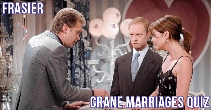 Frasier Crane Marriages Quiz - Comedy - QuizRain